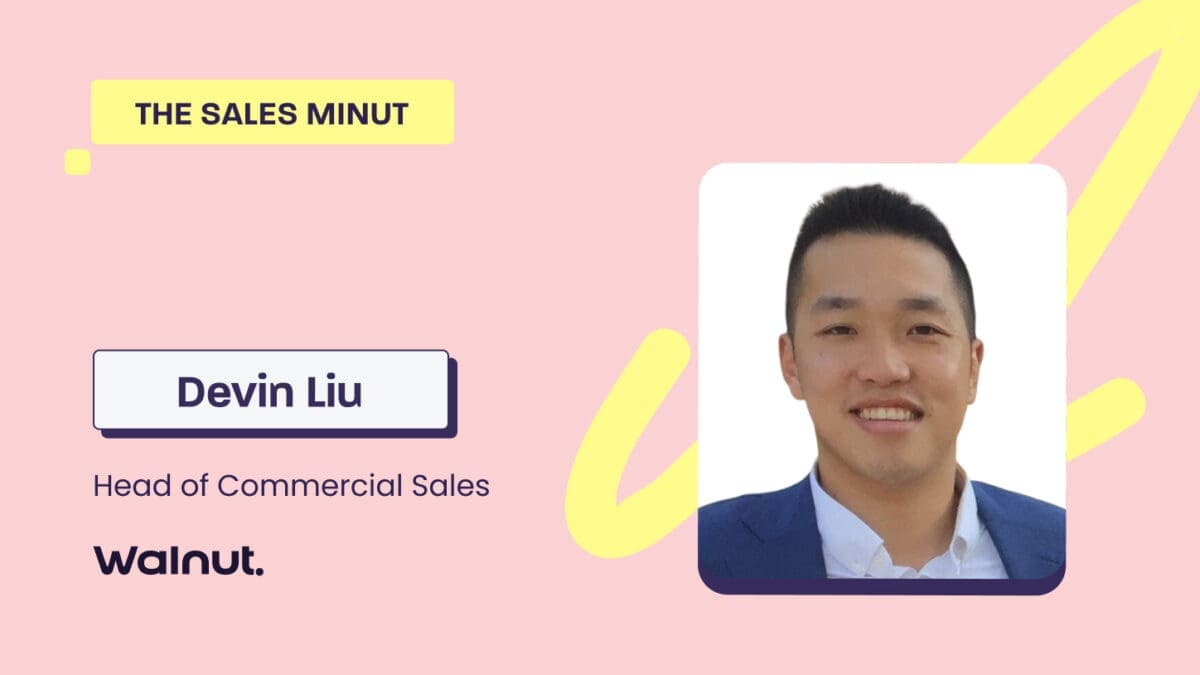 The Sales MiNUT - Devin Liu, Head of Commercial Sales at Walnut | Walnut